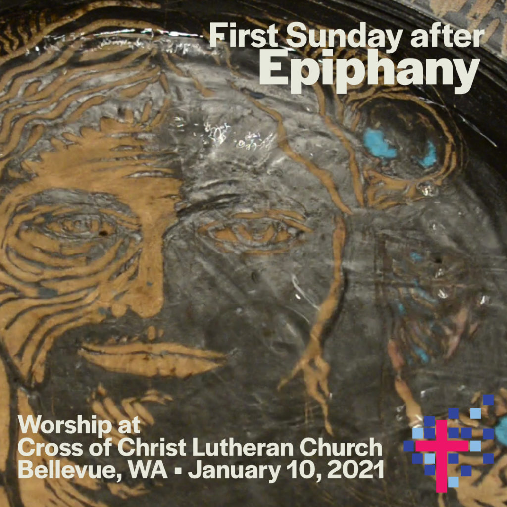 Worship, 1-10-2021: The First Sunday after Epiphany - Cross of Christ ...